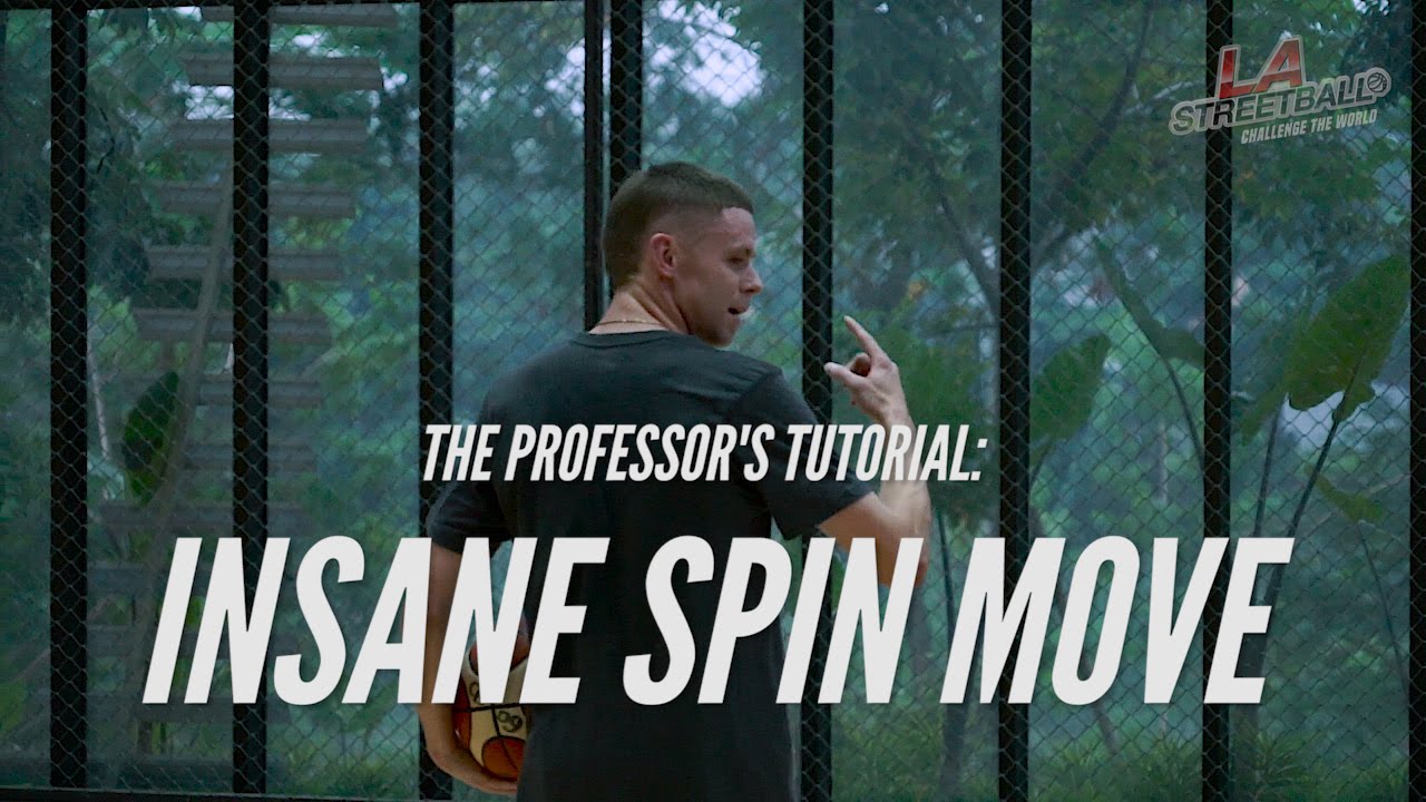 LA Streetball Challenge The World - The Professor Tutorial Insane Spin ...