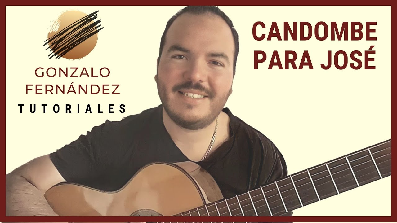 CANDOMBE PARA JOSÉ | GONZALO FERNÁNDEZ TUTORIALES - YouTube