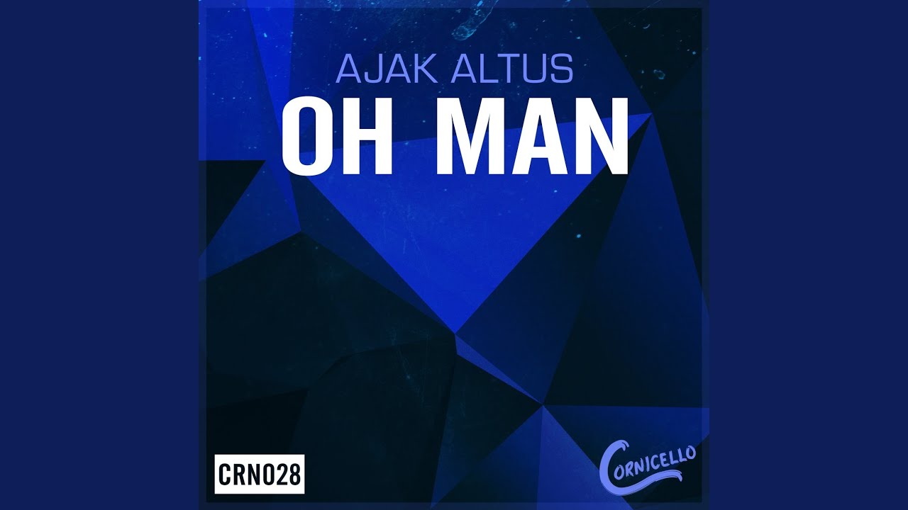 Oh Man (Original Mix) - YouTube