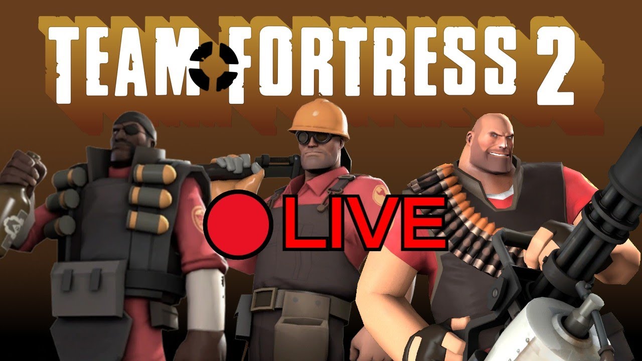 Playing Team Fortress 2 LIVE! - YouTube