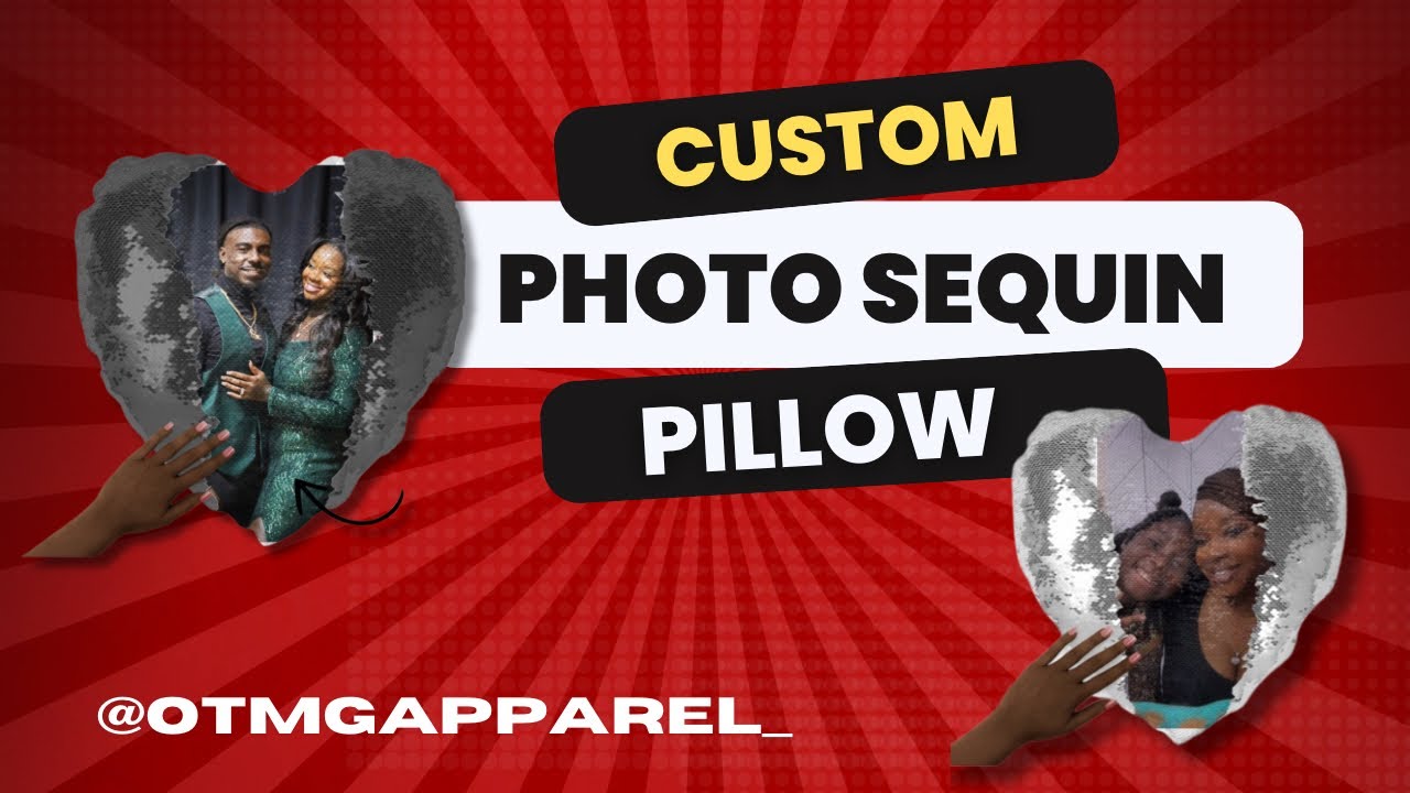 How To Make Custom Photo Sequin Pillows Using Sublimation Ink | OTMG ...