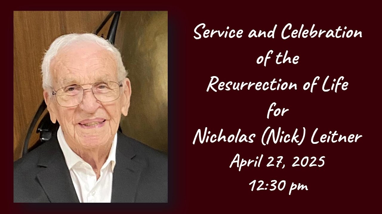 Service & Celebration of the Resurrection of Life for Nicholas (Nick ...