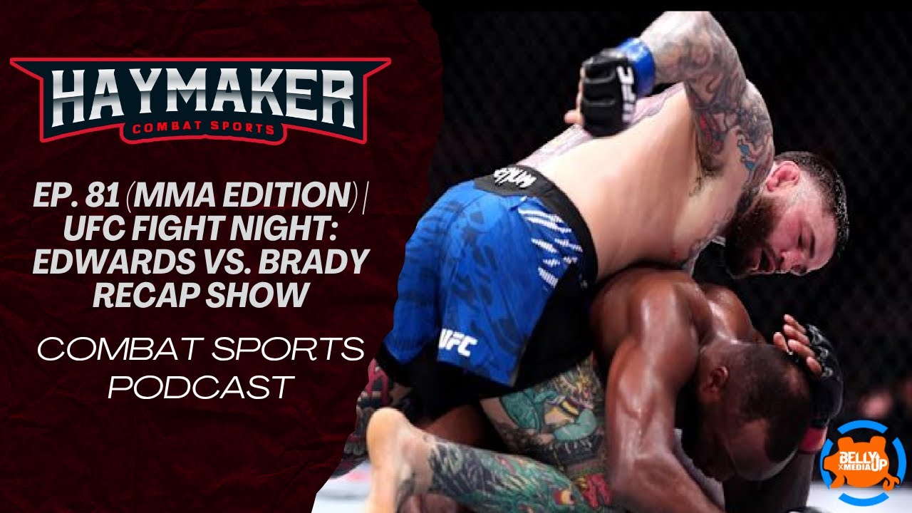 Haymaker Combat Sports Ep. 81 (MMA Edition) - UFC Fight Night: Edwards ...