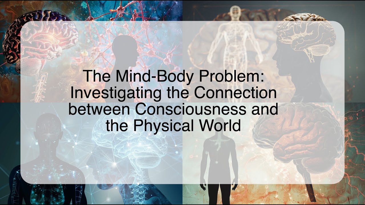 The Mind-Body Problem: Investigating the Connection between ...