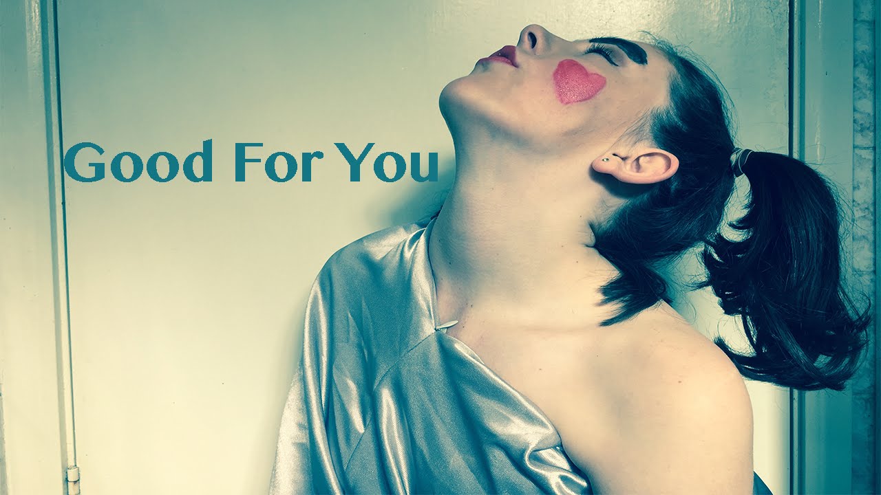 Good For You Music Video - YouTube
