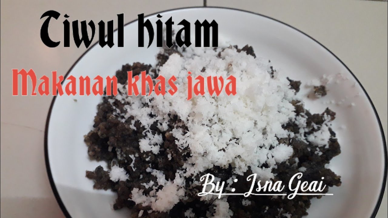 CARA MEMASAK TIWUL HITAM / SEGO TIWUL - YouTube