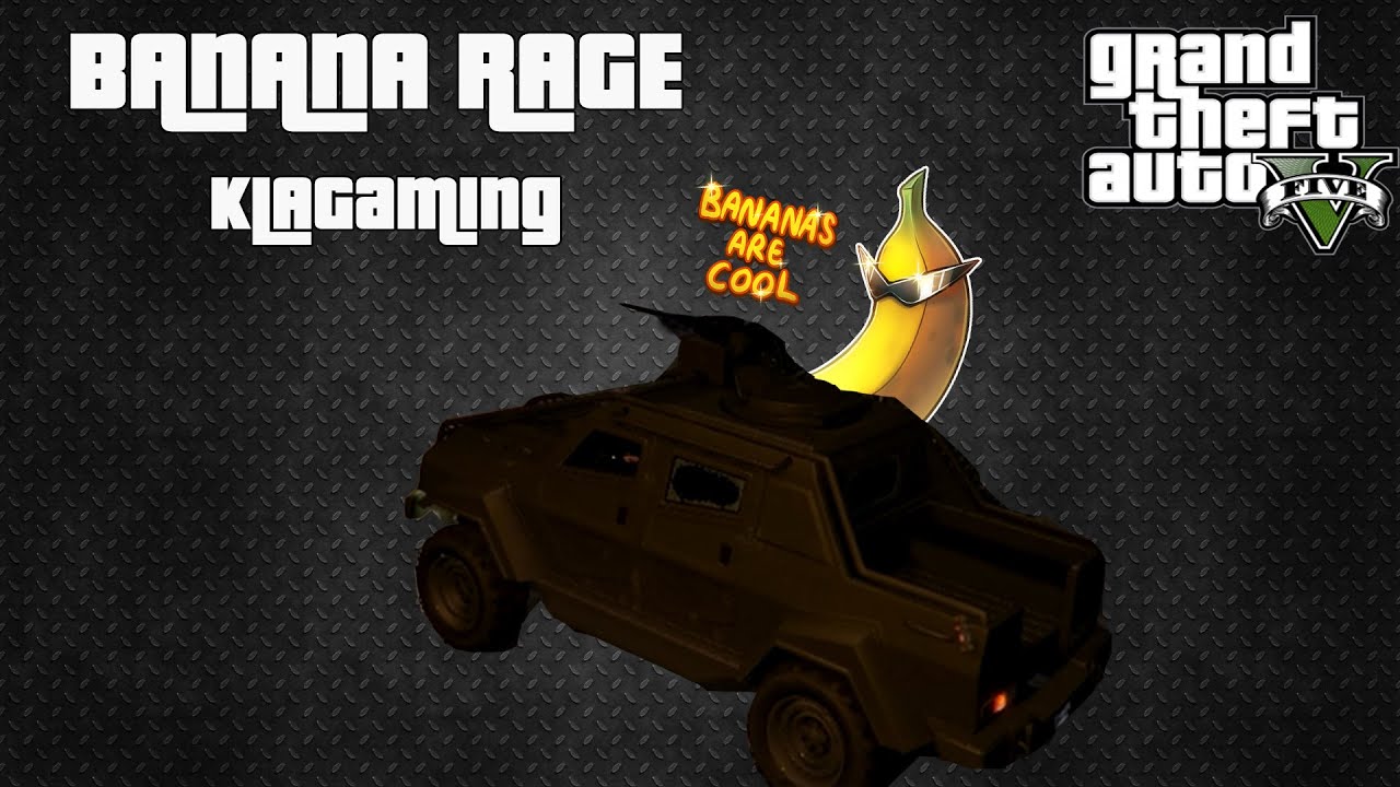 GTAV Online Pc "Banana Rage" - YouTube