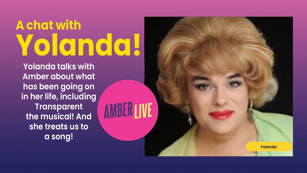 The amazing Yolanda stops by to talk about Transparent the musical and ...