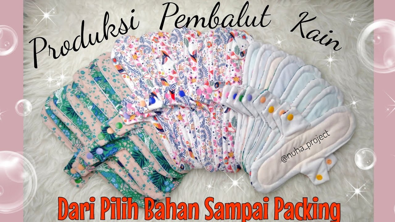 Produksi Pembalut Kain / Reusable Pad Production - YouTube