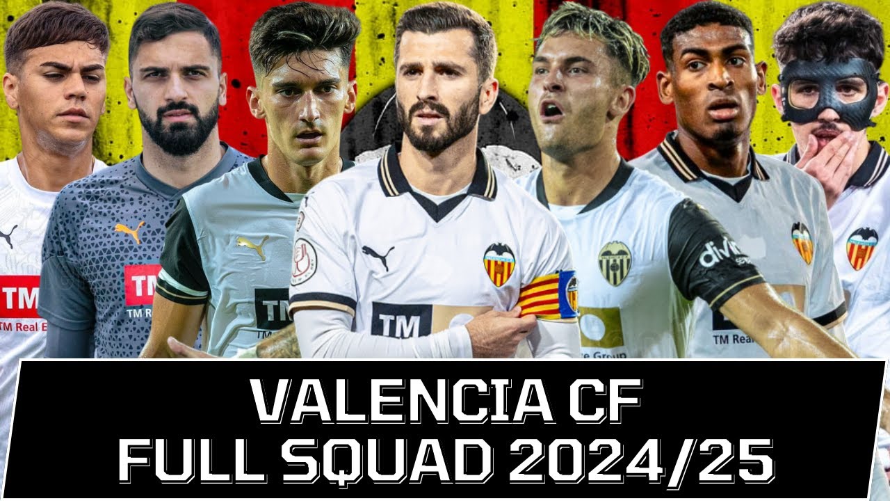 VALENCIA CF FULL SQUAD SEASON 2024/25 | Valencia CF Official Squad ...