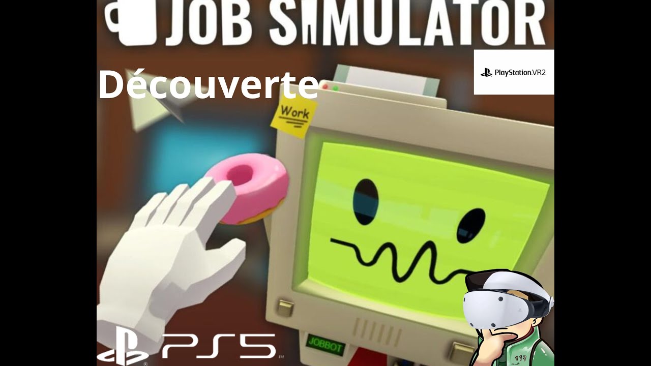 Job Simulator PSVR 2 PS5 Fr Découverte - YouTube