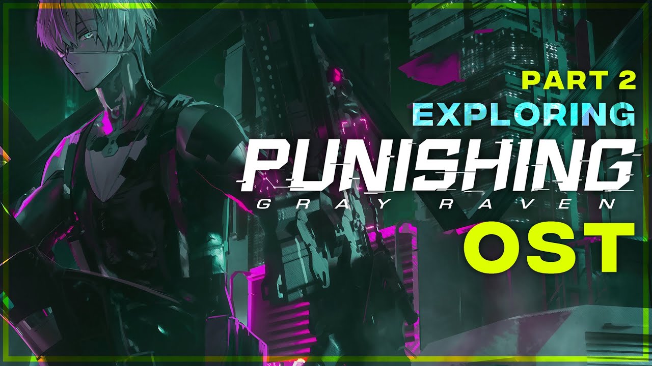 EXPLORING THE PGR OST AND RANKING THEM [Part 2] | Punishing Gray Raven ...