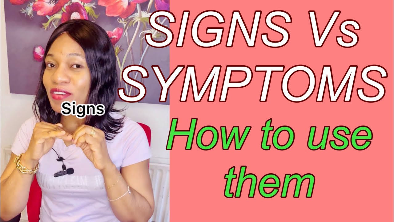 How to use “symptoms and Signs” as a medical term.”Symptoms Vs signs ...