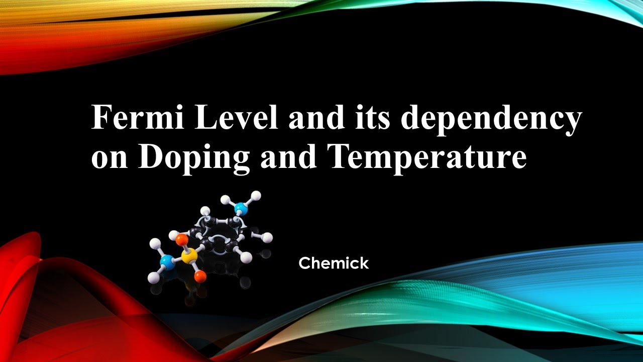 Fermi Level And Its dependency on Doping and Temperature - YouTube