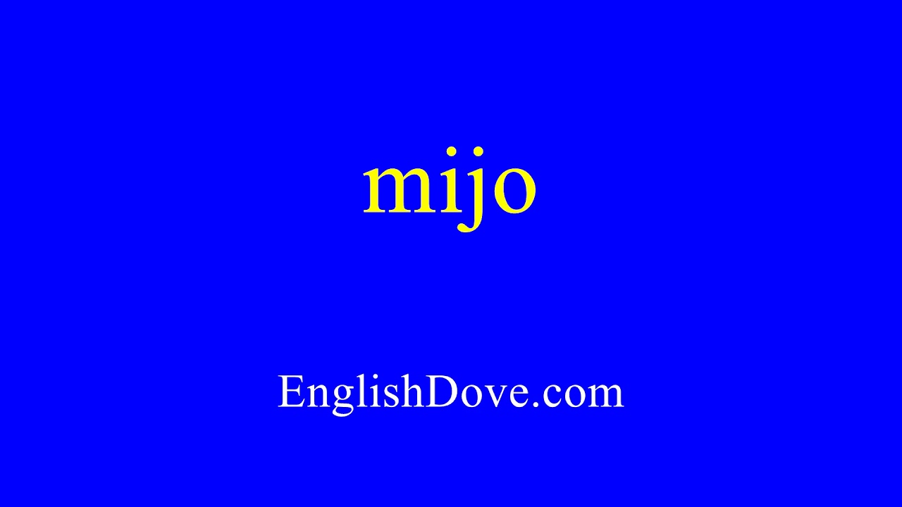 How To Pronounce Mijo In American English YouTube how-to-pronounce-mijo-in-american-english-youtube