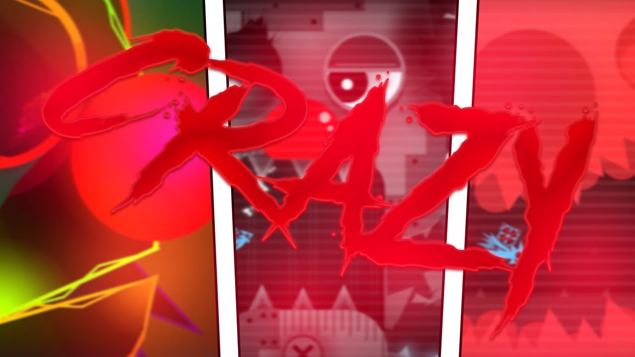 Geometry Dash - The CraZy Series (CraZy, CraZy II, CraZy III) by DavJT ...