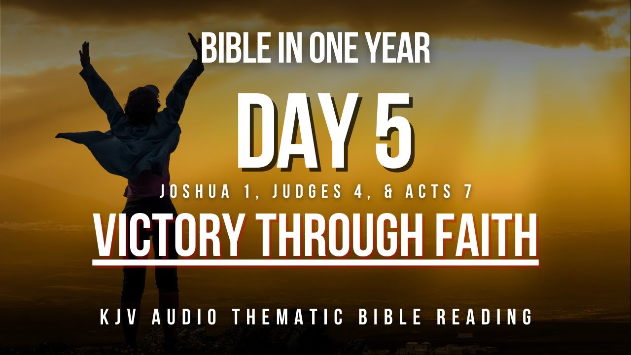 Day 5: Victory Through Faith - THE BIBLE IN A YEAR! (KJV) - YouTube