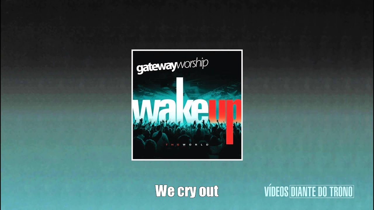 We cry Out - Gateway Worship (CD Wake up the World - Instrumental ...