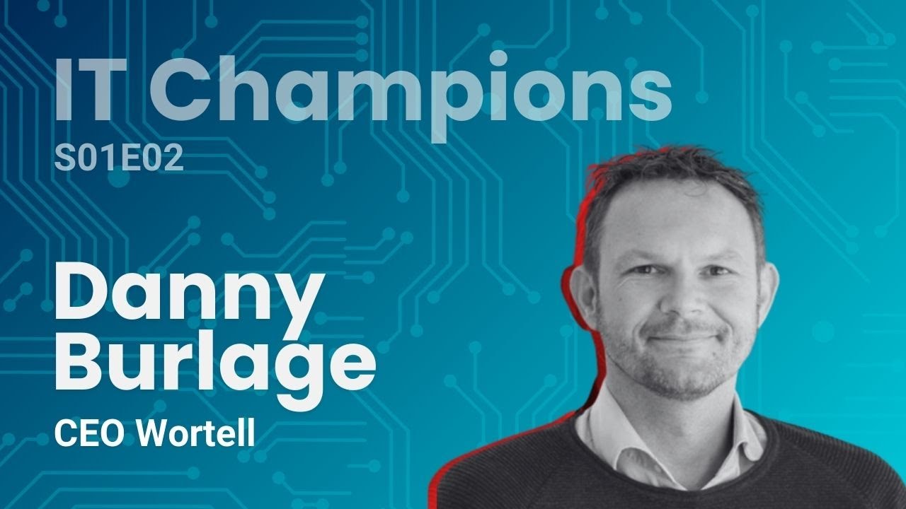 IT Champions Podcast: Danny Burlage, CEO van Wortell - S01E02 - YouTube