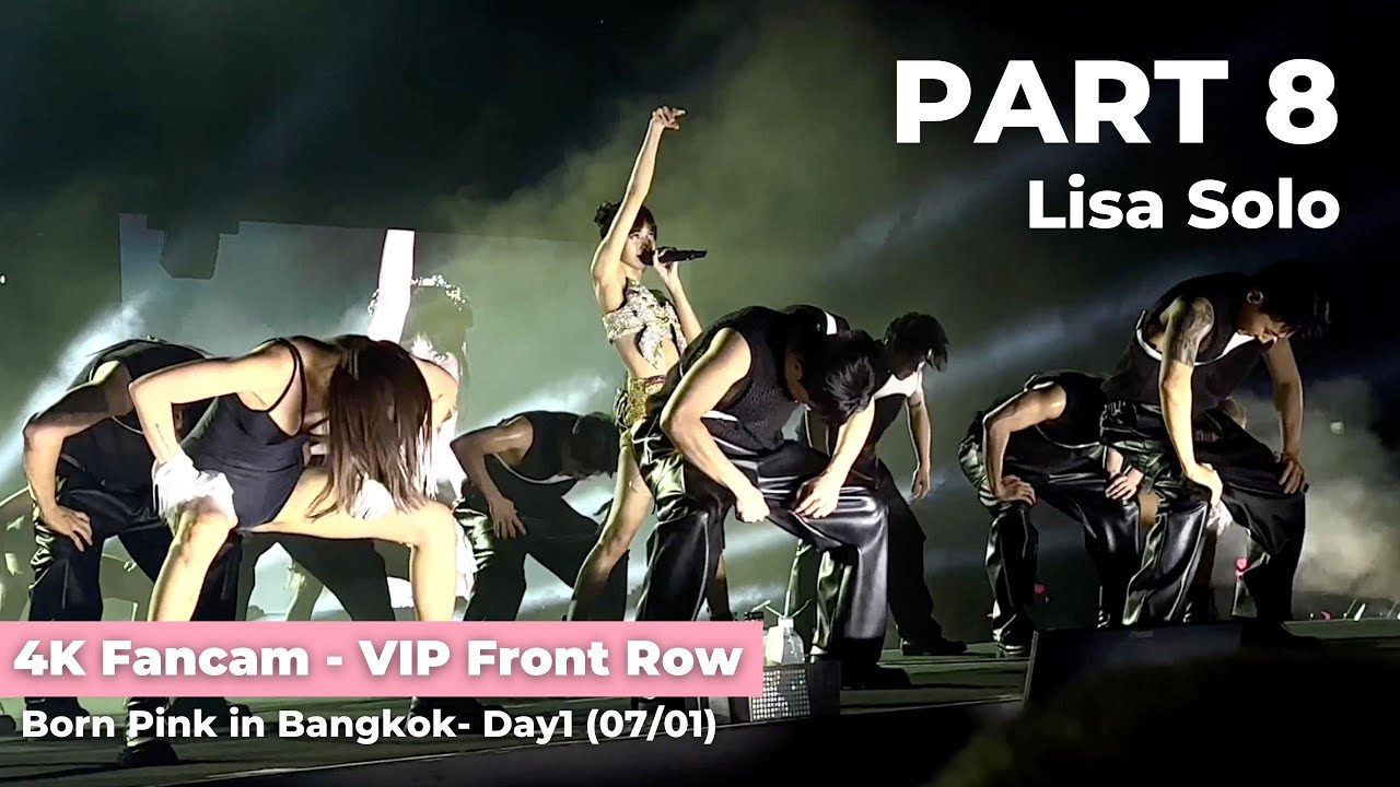 4K | Lisa Solo | BLACKPINK | Bangkok Concert Day1 (07/01) - Part 8 ...