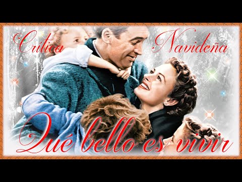 QUÉ BELLO ES VIVIR (IT´S A WONDERFULL LIFE) de Frank Capra (1946) CRÍTICA.