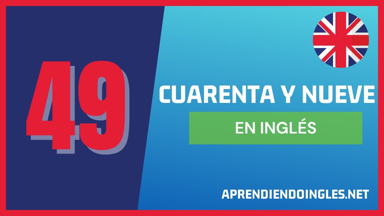 CÓMO se dice CUARENTA Y NUEVE en INGLÉS 2022 4️⃣9️⃣ ESCRIBIR FORTY-NINE ...