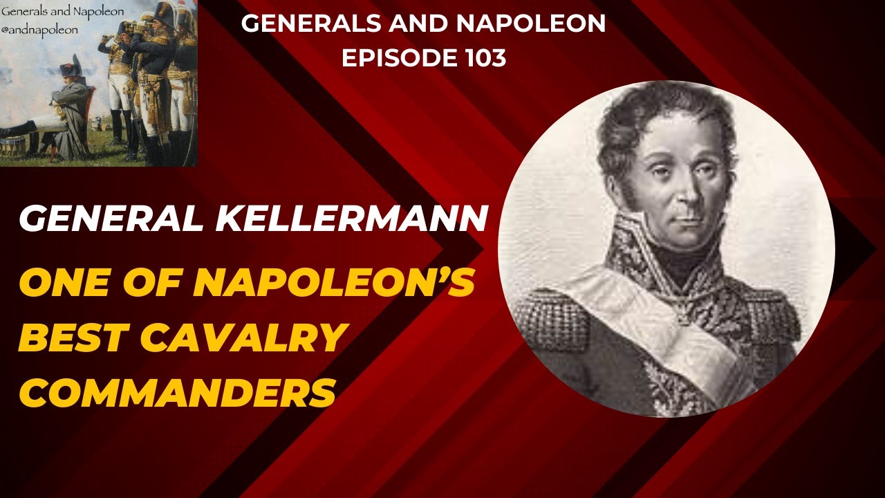 General Kellermann, one of Napoleon's best cavalry leaders - YouTube