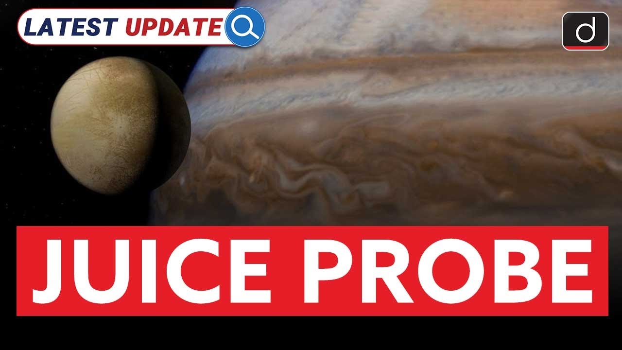 JUICE Probe | Jupiter | Latest Update | Drishti IAS English - YouTube