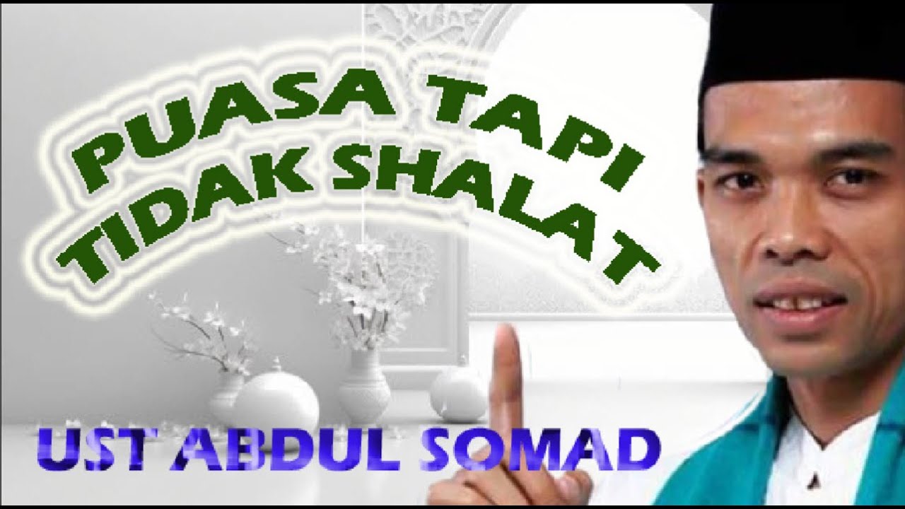 Ust Abdul Somad 'puasa tapi tidak shalat' - YouTube