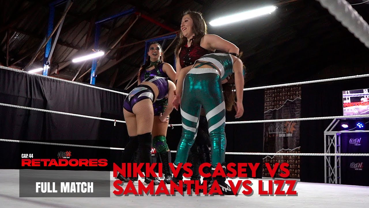 FULL MATCH — Nikki VS Casey VS Samantha VS Lizz— "Ngen Cap44: Retadores ...