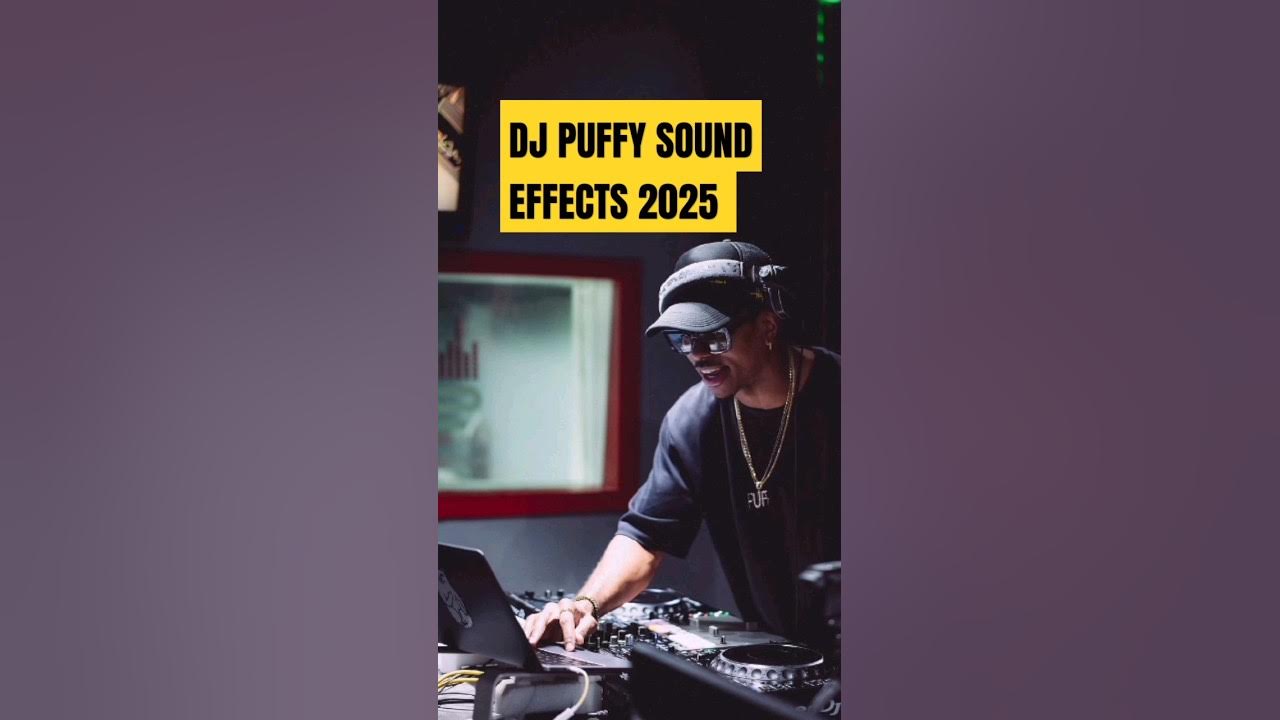 DJ Puffy Sound FX 2025 Part 2 #djsoundfx #dj #djpuffy - YouTube