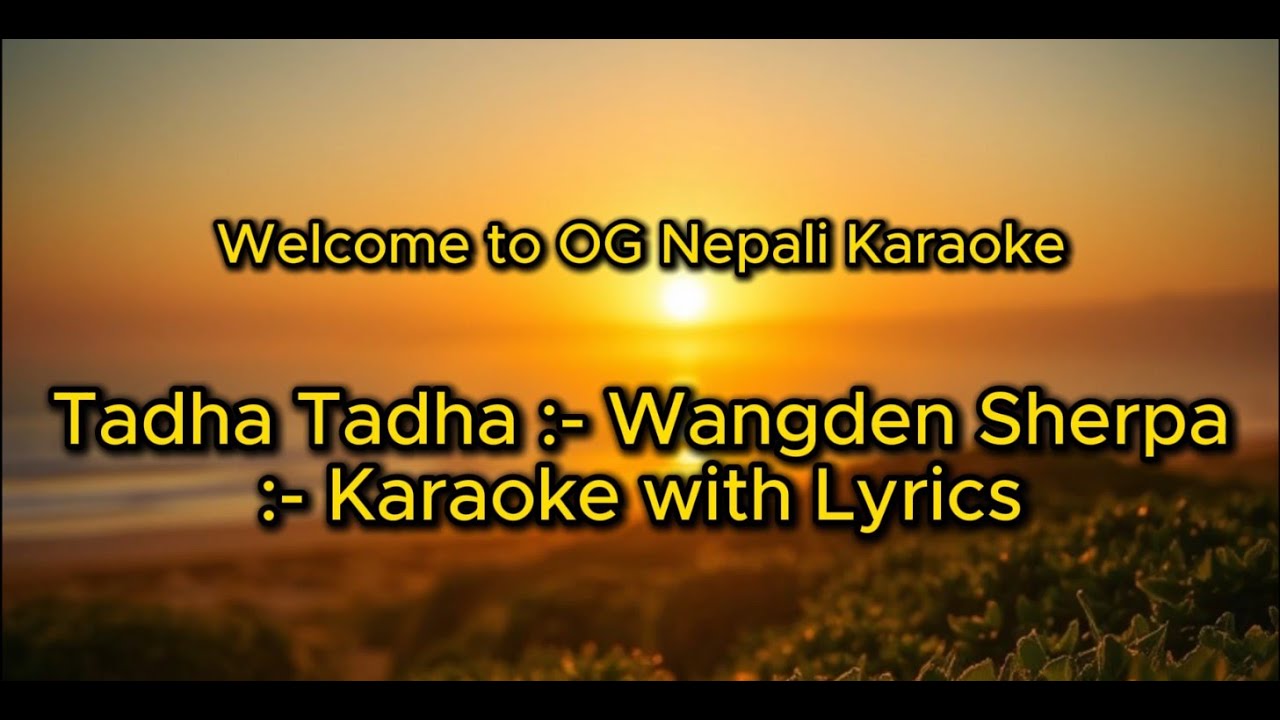 Tadha Tadha by Wangden Sherpa | Karaoke with Lyrics - YouTube