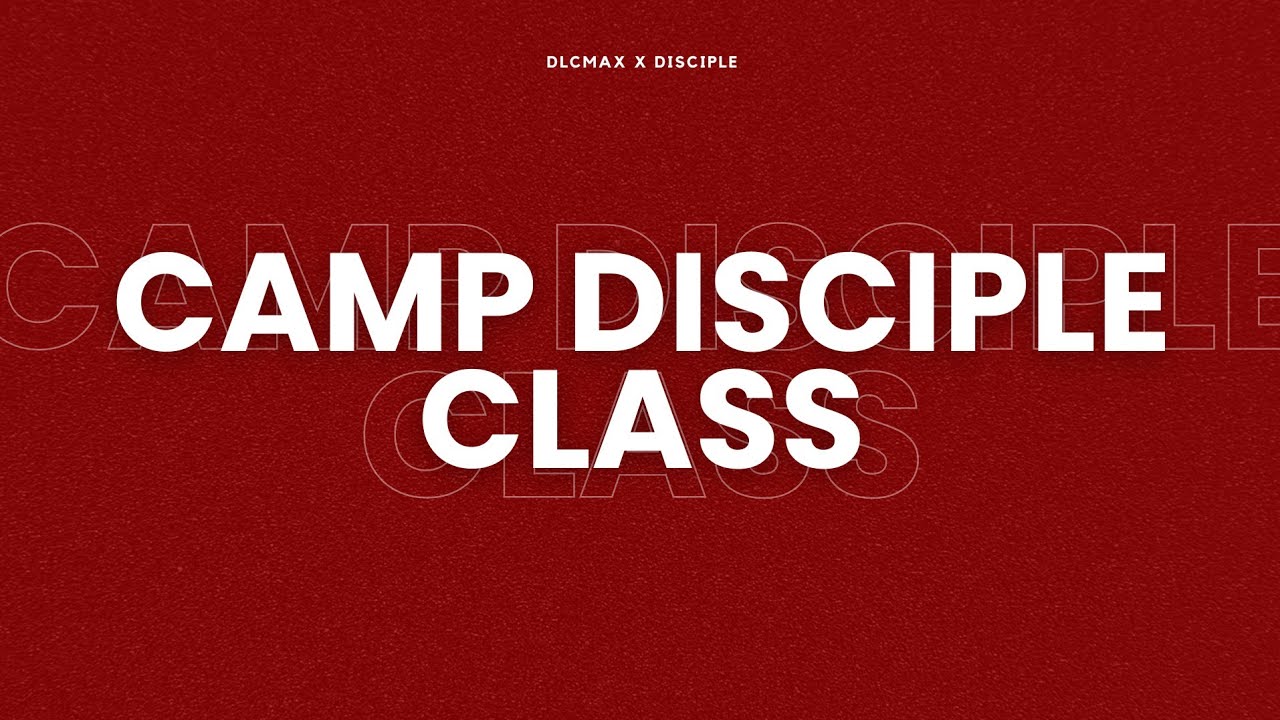 Camp Disciple Class 12 Maret 2023 - YouTube