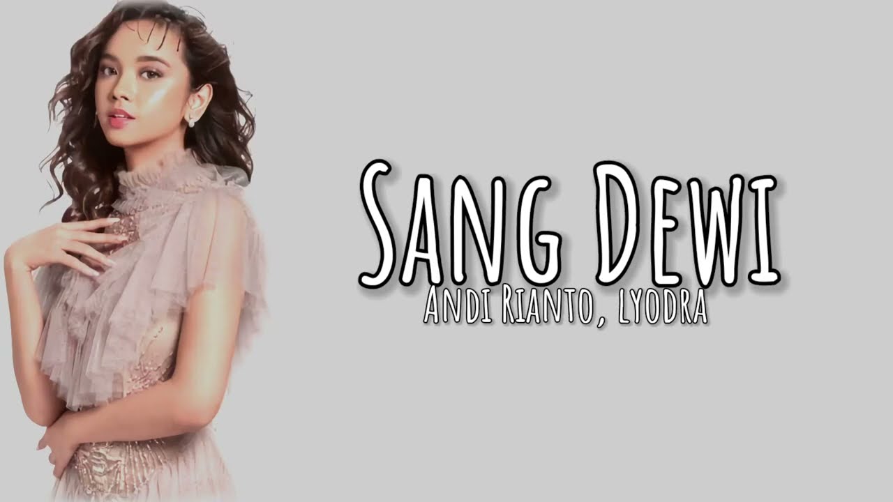 Sang Dewi-Andi Rianto, Lyodra | lirik | - YouTube