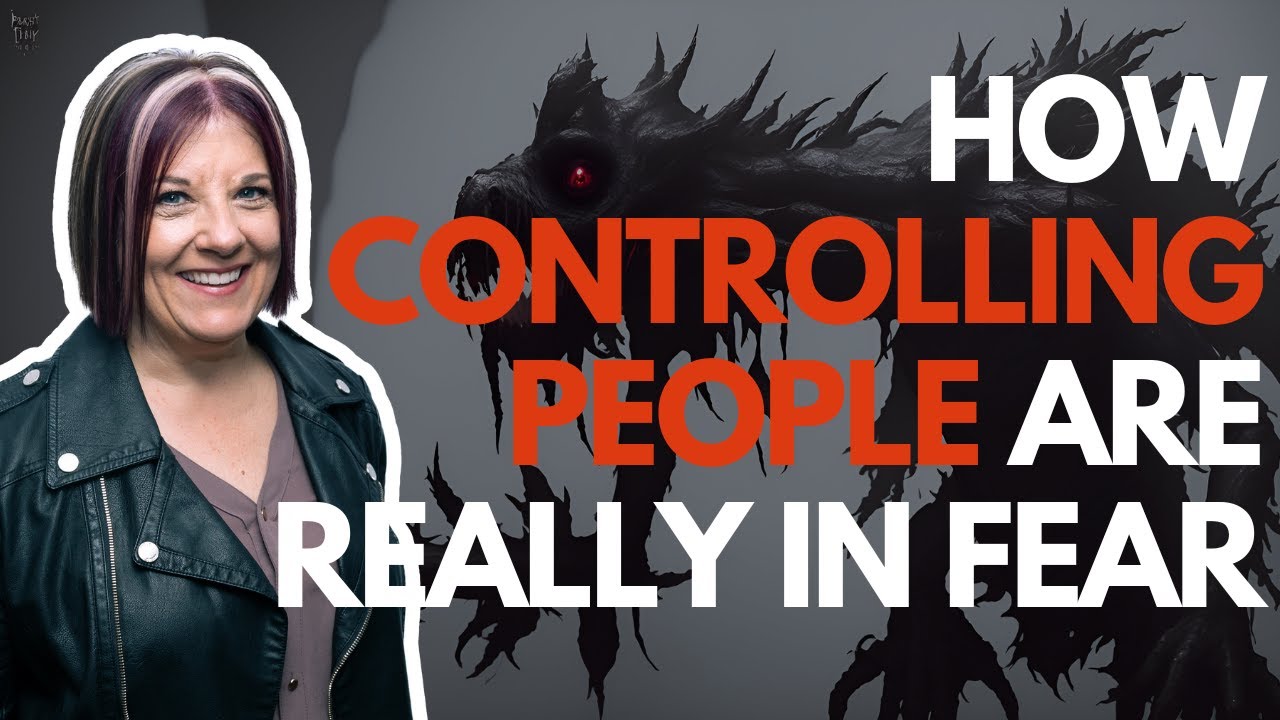 How Controlling People Are Really In Fear - YouTube