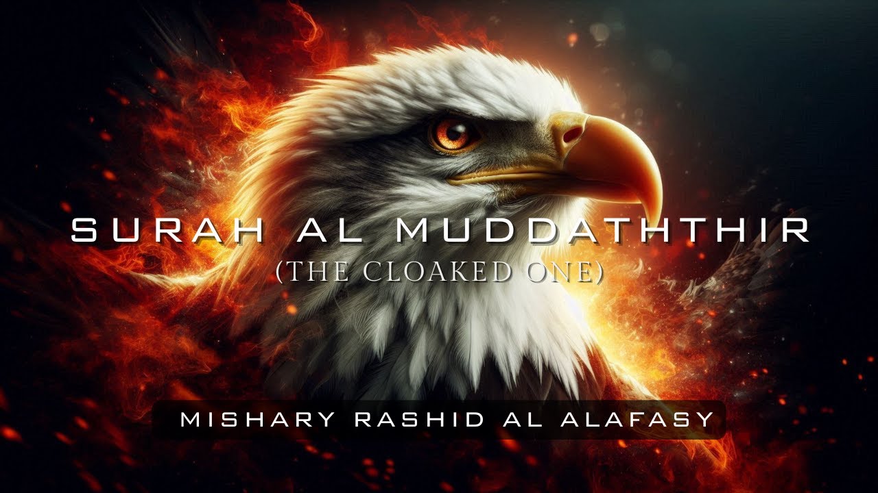 Surah Al-Muddaththir (المدثر) | Powerful Recitation by Mishary Rashid ...