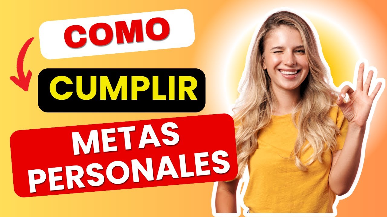 🔥CÓMO ESTABLECER Y CUMPLIR METAS PERSONALES #ConsejosDeVida # ...