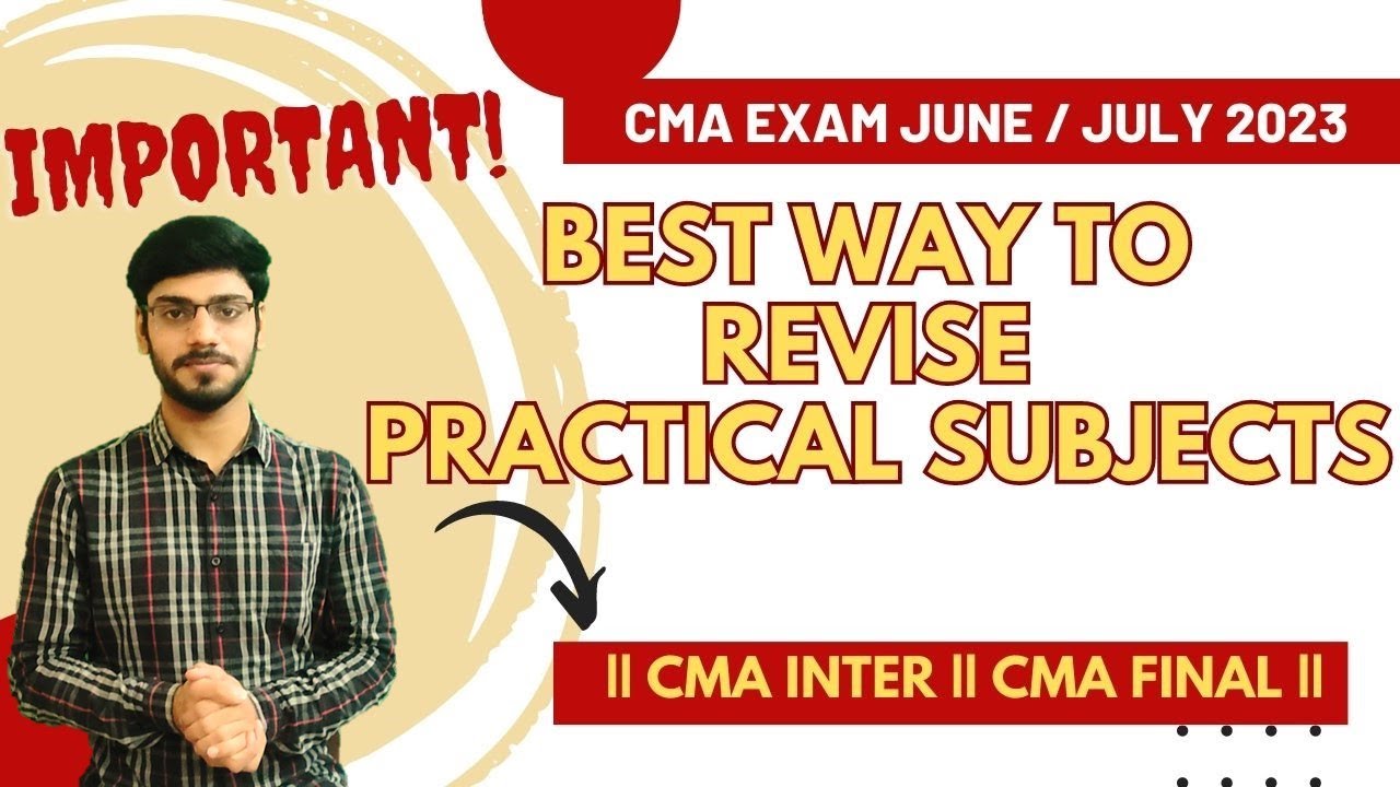 Best Way To Revise Practical Subjects Before CMA Exams June July 2023 best-way-to-revise-practical-subjects-before-cma-exams-june-july-2023