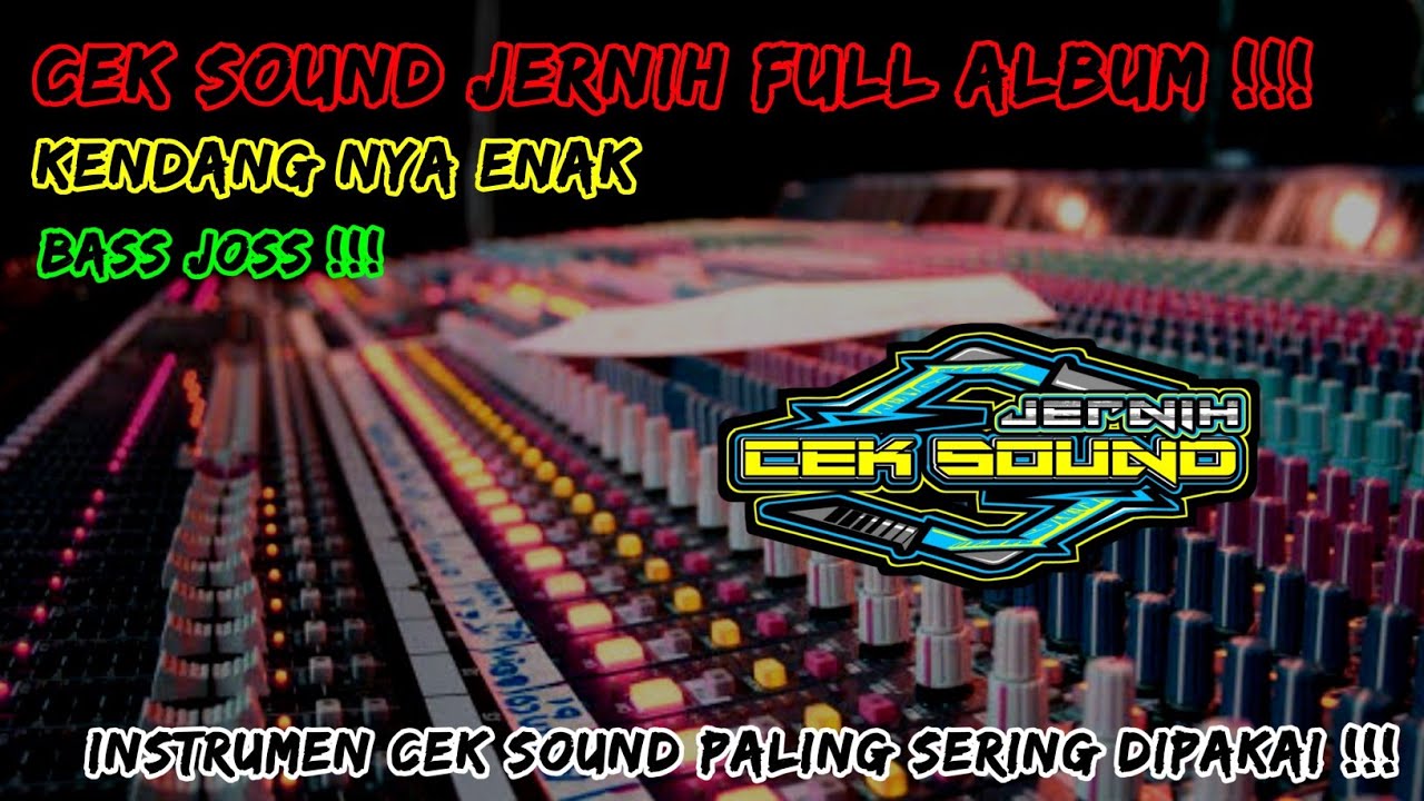 CEK SOUND JERNIH - INSTRUMEN CEK SOUND PALING BANYAK DI PAKAI - CEK ...