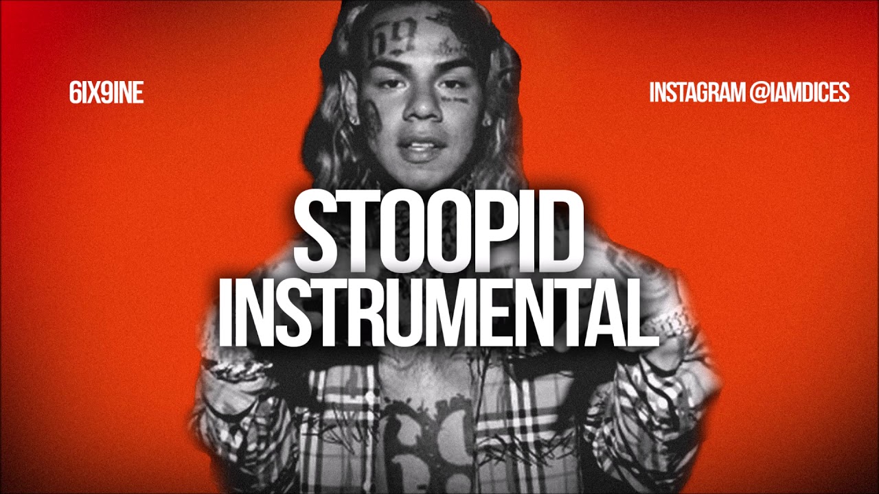6ix9ine / Tekashi69 "STOOPID" ft. Bobby Shmurda Instrumental Prod. by ...