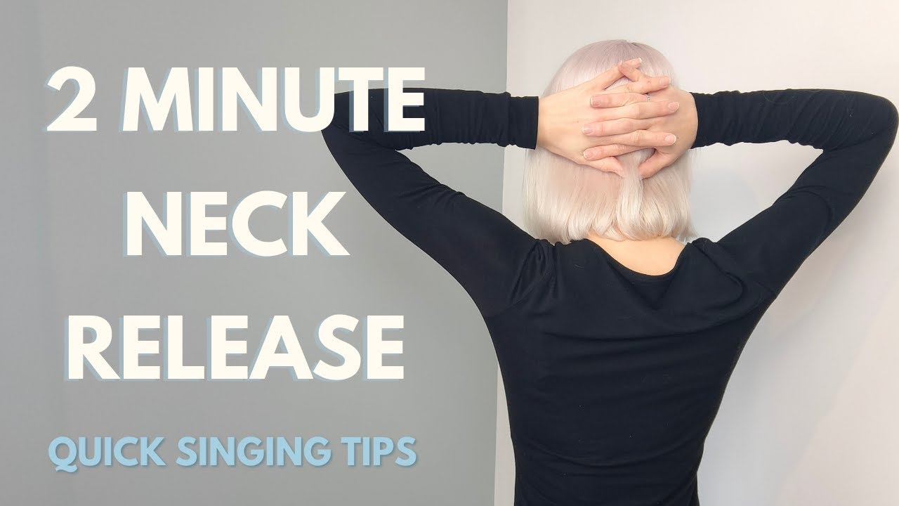 Quick Singing Tips | 2 Minute Exercise to Release the Neck & Calm the ...