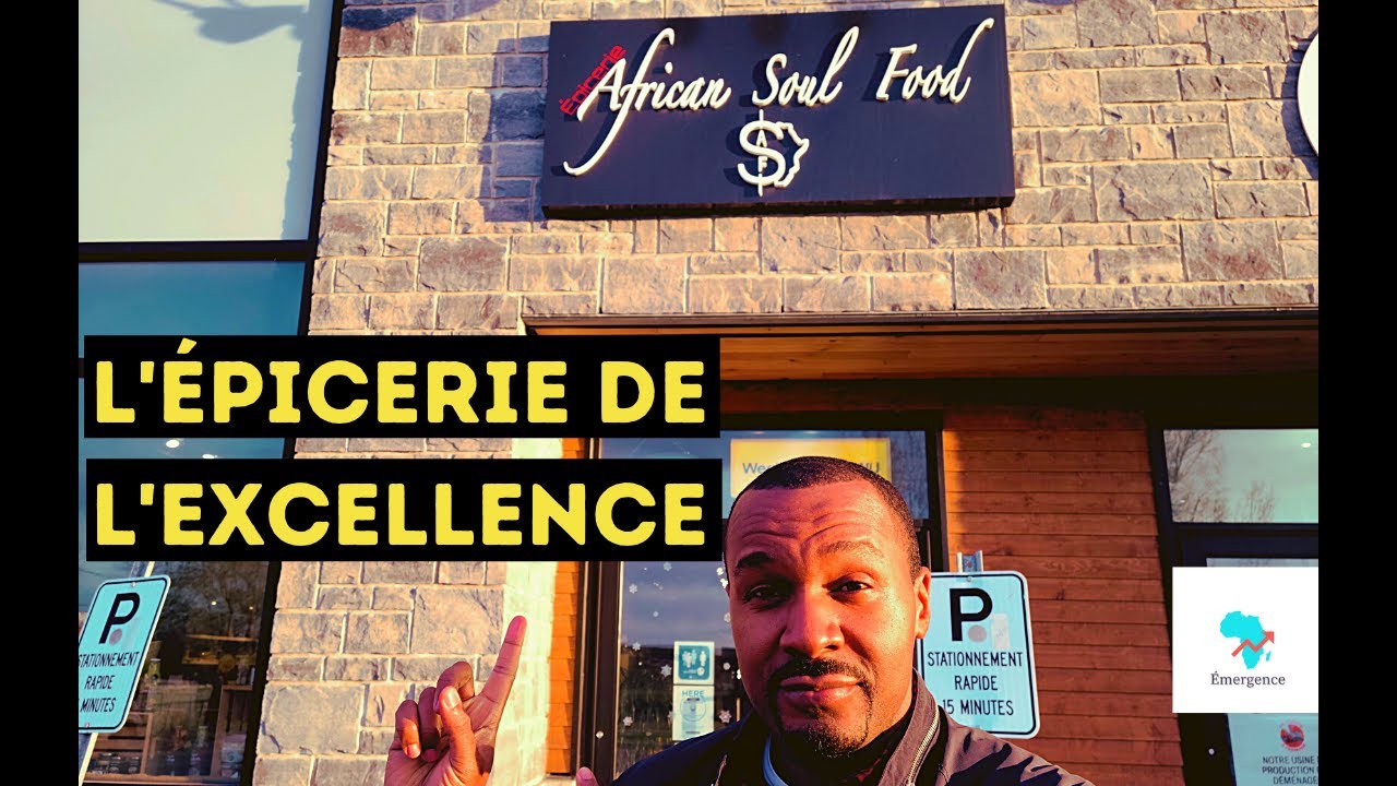 L'Épicerie AFRICAN SOUL FOOD: Montrer l'Afrique sous un autre oeil ...