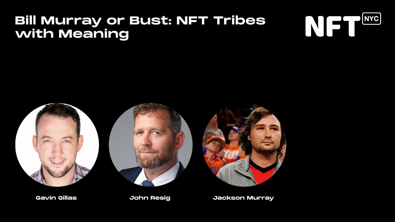 Bill Murray or Bust: NFT Tribes with Meaning - Panel at NFT.NYC 2022 ...