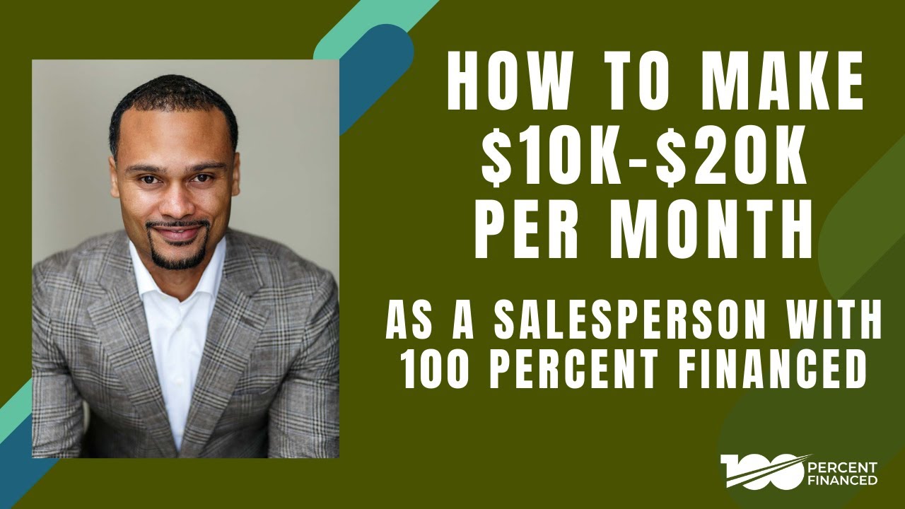 How to Make $10k-$20k Per Month As A Sales Person With 100 Percent ...