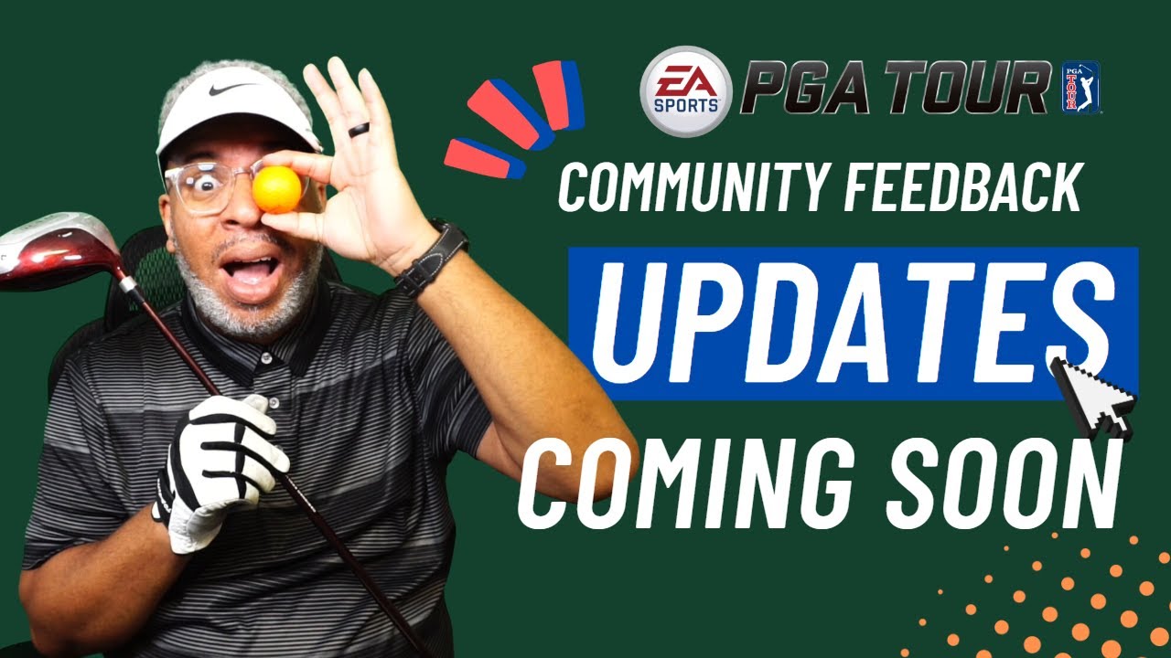 EA SPORTS PGA TOUR Community Feedback: Updates and Improvements for ...