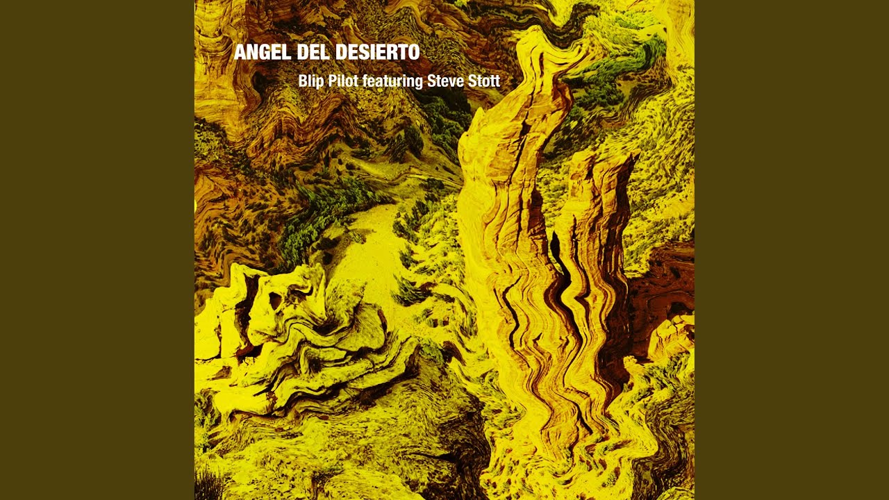Angel Del Desierto (feat. Steve Stott) - YouTube