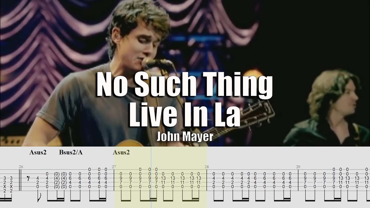 No Such Thing Live in La | John Mayer | Guitar Tab & Playalong - YouTube