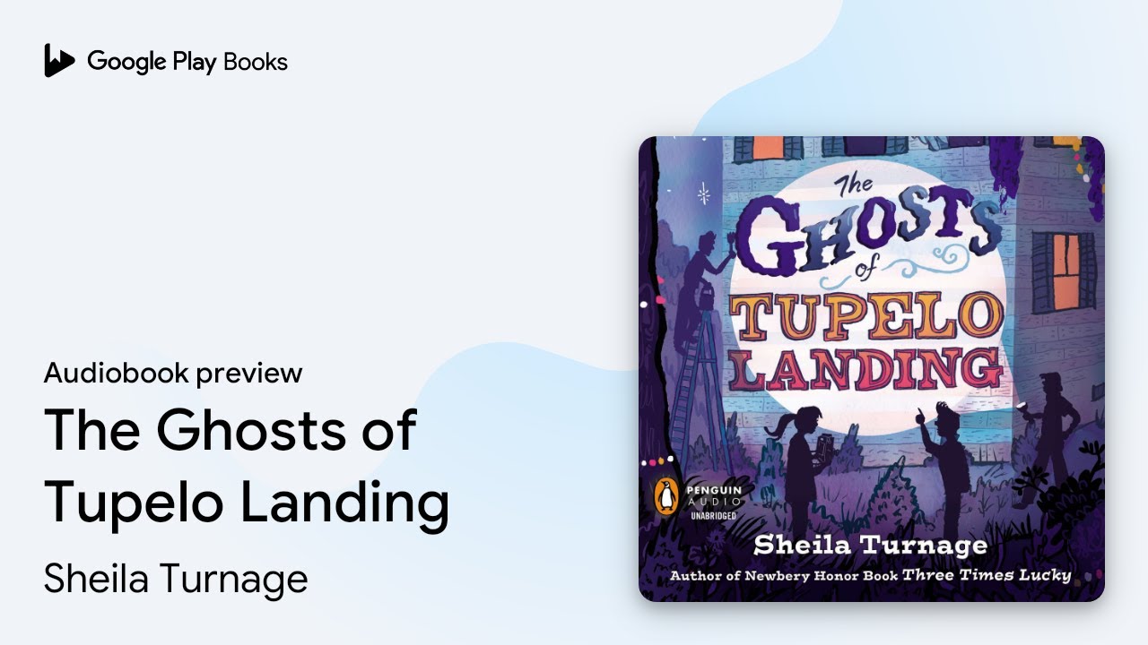 The Ghosts of Tupelo Landing by Sheila Turnage · Audiobook preview ...