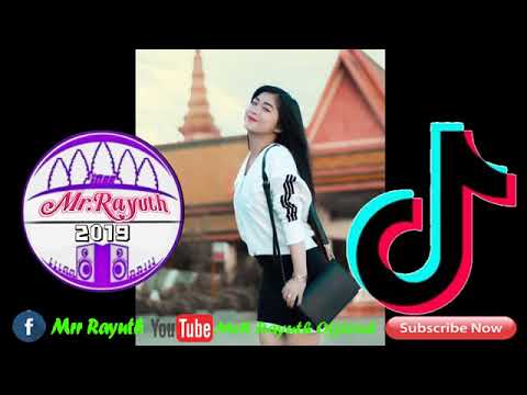 Song Of Tik Tok REmIx 2019 BrEaK MuSic ClUB ThAi BeK SLoy By MrR Rayuth ...