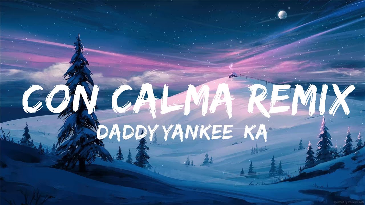 Daddy Yankee, Katy Perry - Con Calma Remix (Letra) ft. Snow | 15min ...